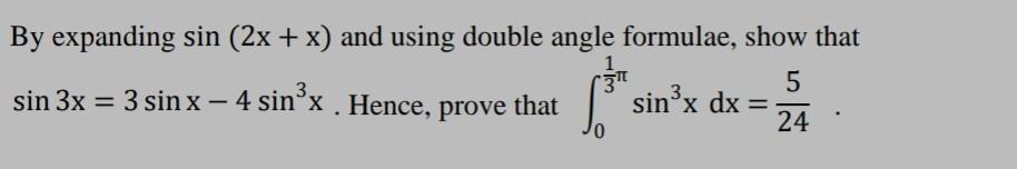 Solved By expanding sin (2x + x) and using double angle | Chegg.com