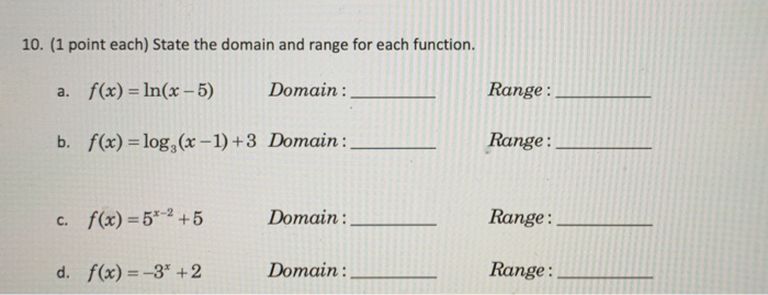 Solved 10. (1 point each) State the domain and range for | Chegg.com