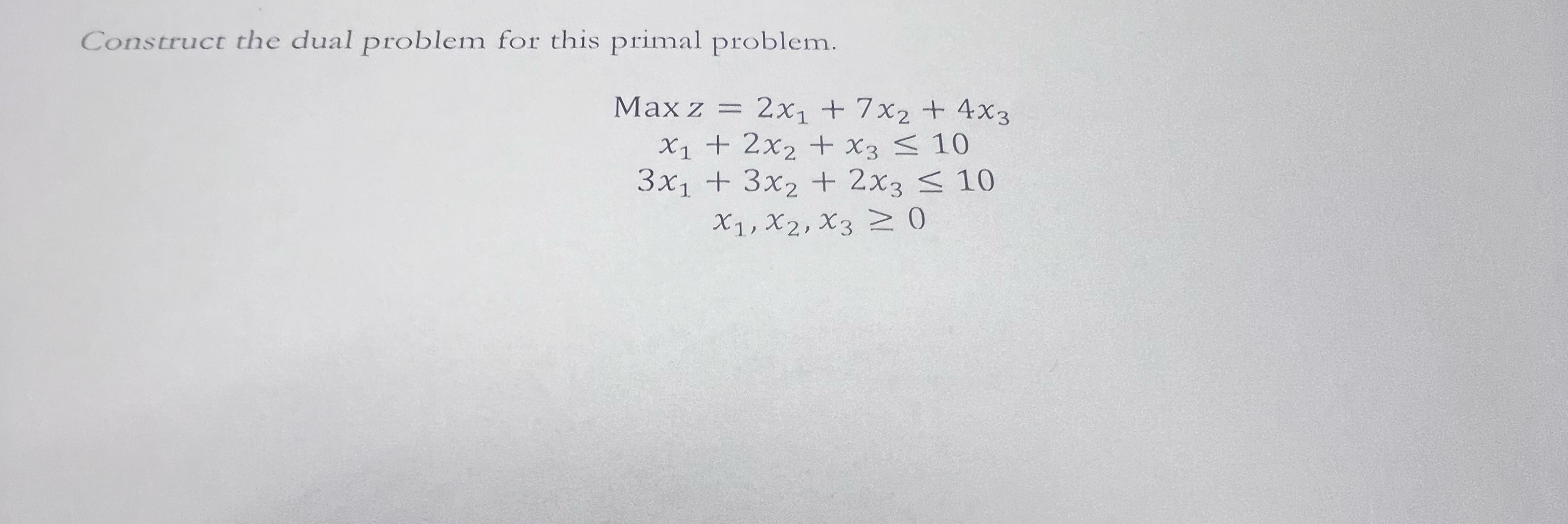 Solved Construct the dual problem for this primal | Chegg.com