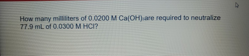 Solved How many milliliters of 0.0200 M Ca(OH)2are required | Chegg.com