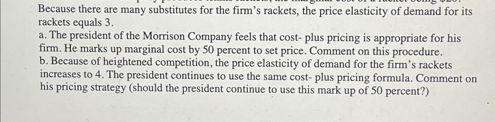 Solved Because there are many substitutes for the firm's | Chegg.com
