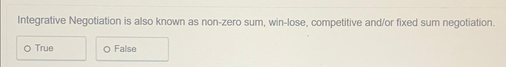 Solved Integrative Negotiation is also known as non-zero | Chegg.com