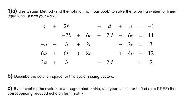 Solved 1)a) Use Gauss' Method (and the notation from our | Chegg.com
