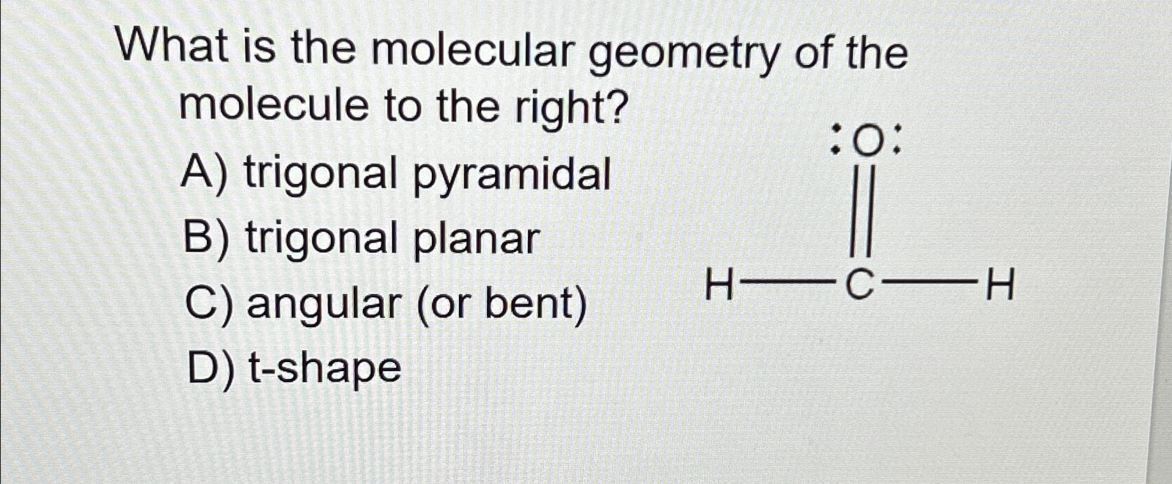 Solved What is the molecular geometry of the molecule to the | Chegg.com