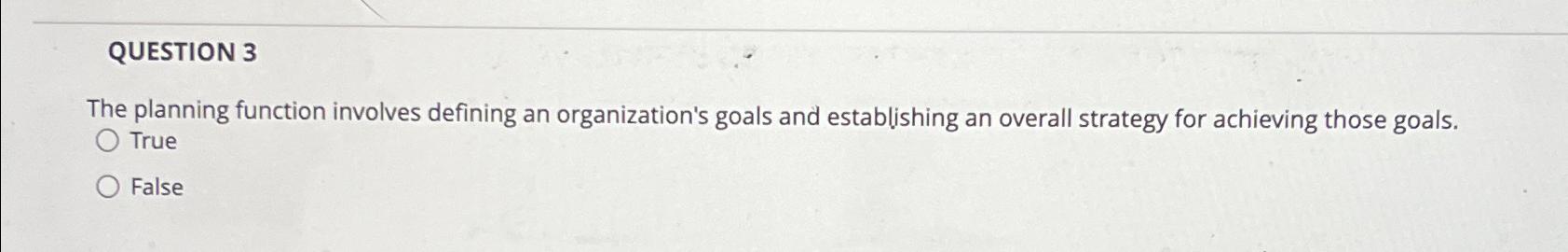 Solved QUESTION 3The planning function involves defining an | Chegg.com
