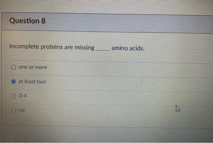 Solved Incomplete proteins are missing amino acids. one or | Chegg.com