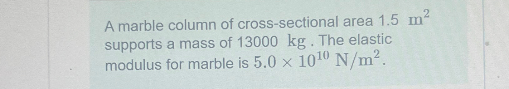 Solved A marble column of cross-sectional area 1.5m2 | Chegg.com