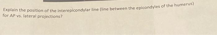 Solved Explain the position of the interepicondylar line | Chegg.com