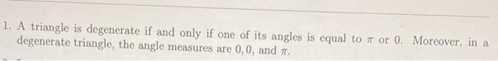 Solved 1. A triangle is degenerate if and only if one of its | Chegg.com