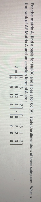 Solved For the matrix A, find a basis for Nul(A) and a basis | Chegg.com