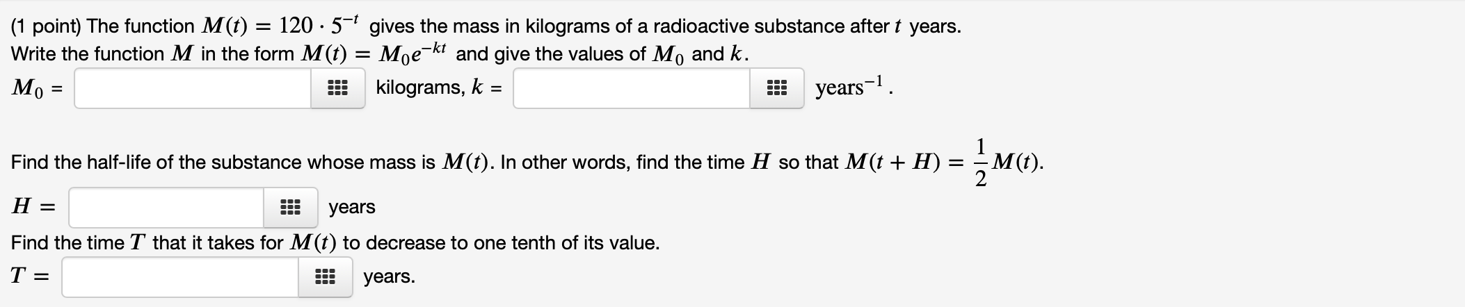Solved (1 ﻿point) ﻿The function M(t)=120*5-t ﻿gives the mass | Chegg.com