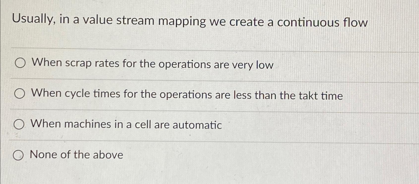 Solved Usually, in a value stream mapping we create a | Chegg.com