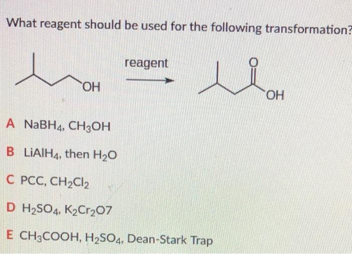 Solved What reagent should be used for the following | Chegg.com