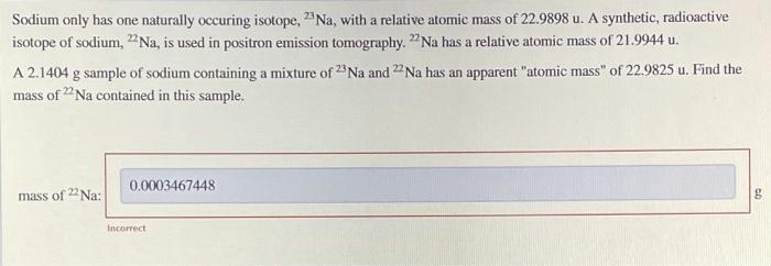 Solved Sodium only has one naturally occuring isotope, Na, | Chegg.com