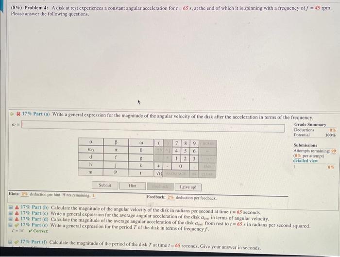 Solved (85) Problem 4: A disk at rest experiences a constant | Chegg.com