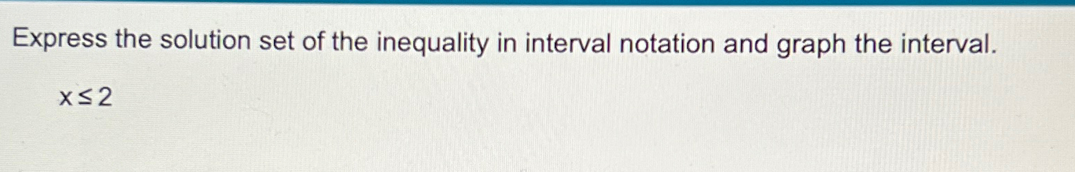 Solved Express the solution set of the inequality in | Chegg.com