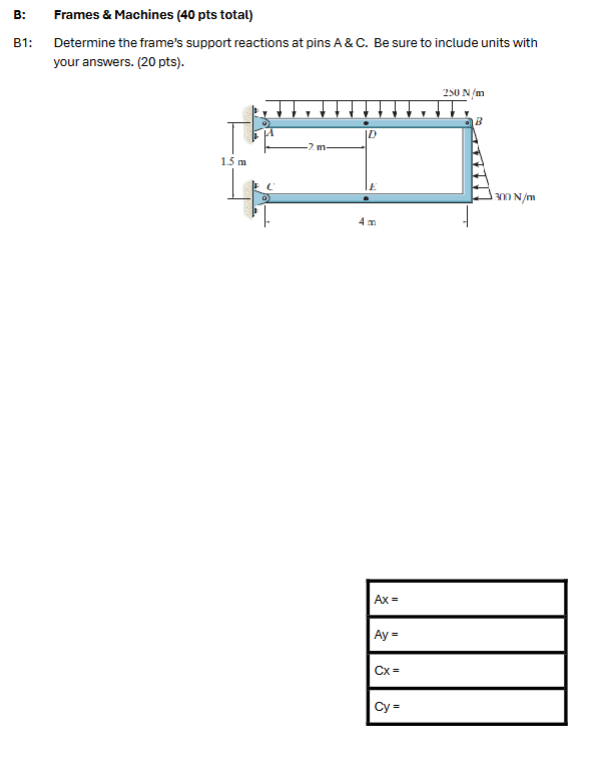 Solved B: , ﻿Frames & Machines ( 40 pts ﻿total)B1: Determine | Chegg.com