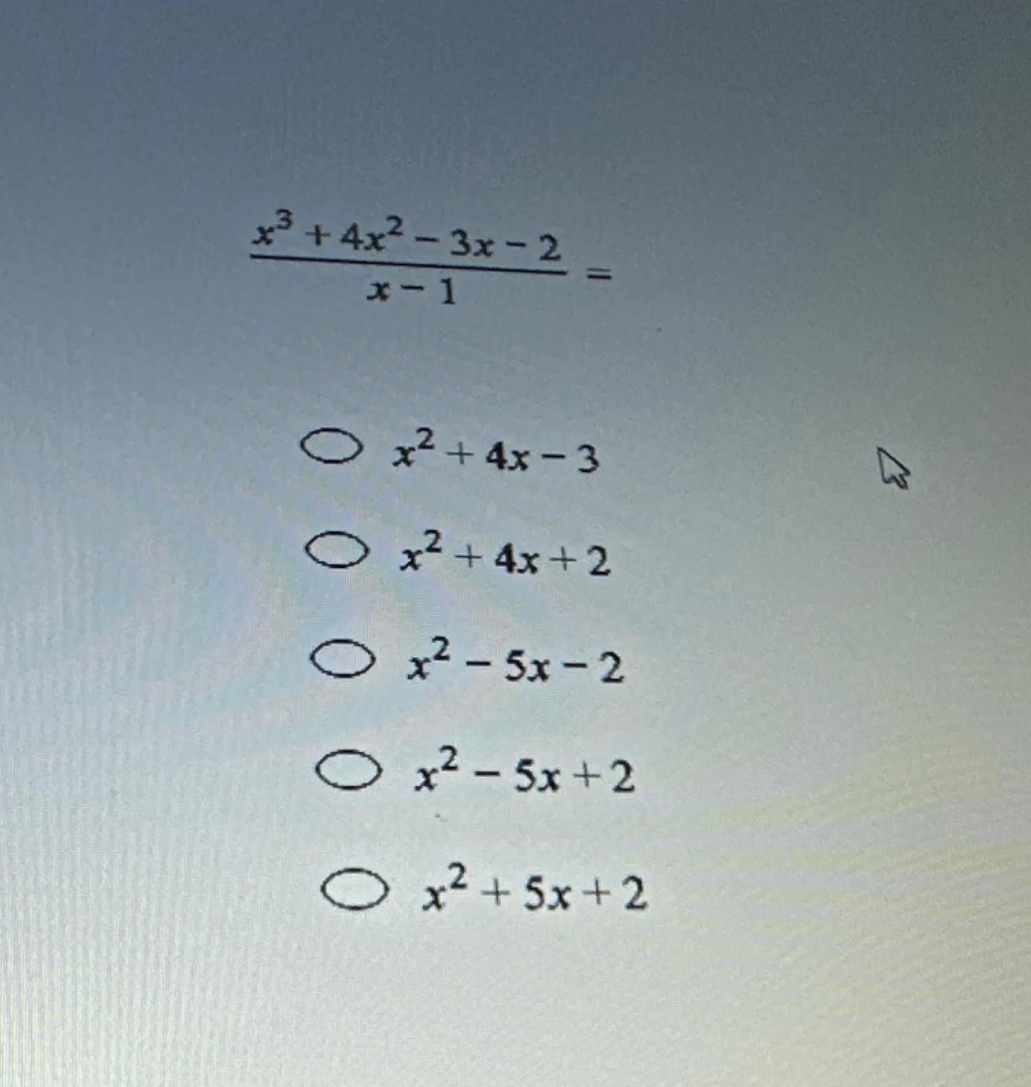 Solved x3+4x2-3x-2x-1=x2+4x-3x2+4x+2x2-5x-2x2-5x+2x2+5x+2 | Chegg.com