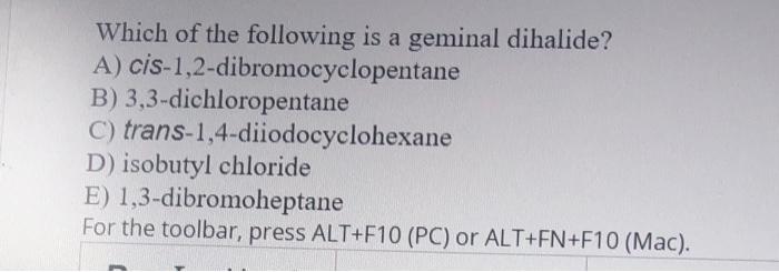 Solved Which of the following is a geminal dihalide? A) | Chegg.com