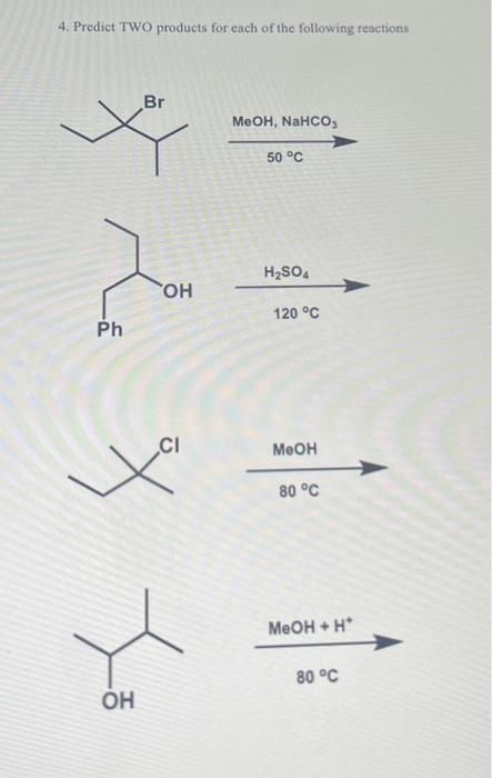 Solved 4. Predict TWO products for each of the following | Chegg.com