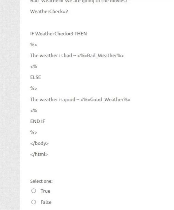 Solved WeatherCheck =2 IF WeatherCheck=3 THEN %> The weather | Chegg.com