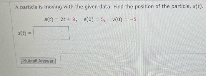 Solved A particle is moving with the given data. Find the | Chegg.com