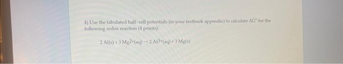 Solved 4 Use The Tabulated Half Cell Potentials In Your 6646