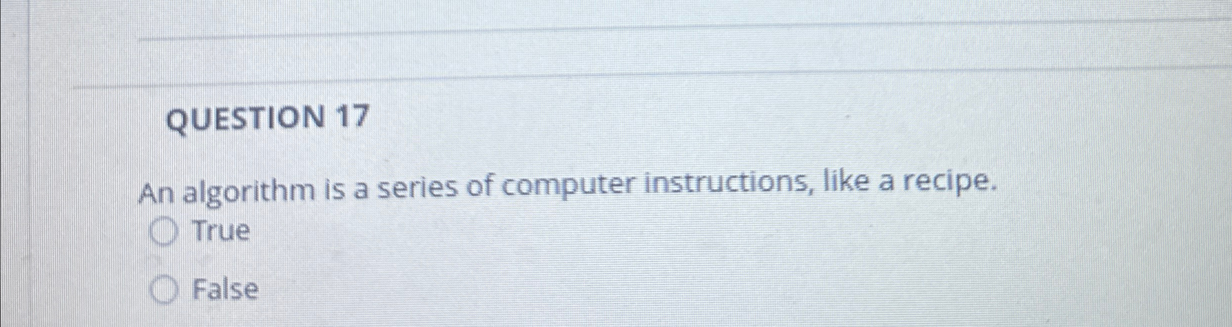 Solved QUESTION 17An algorithm is a series of computer | Chegg.com