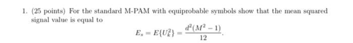 Solved 1. (25 points) For the standard M-PAM with | Chegg.com