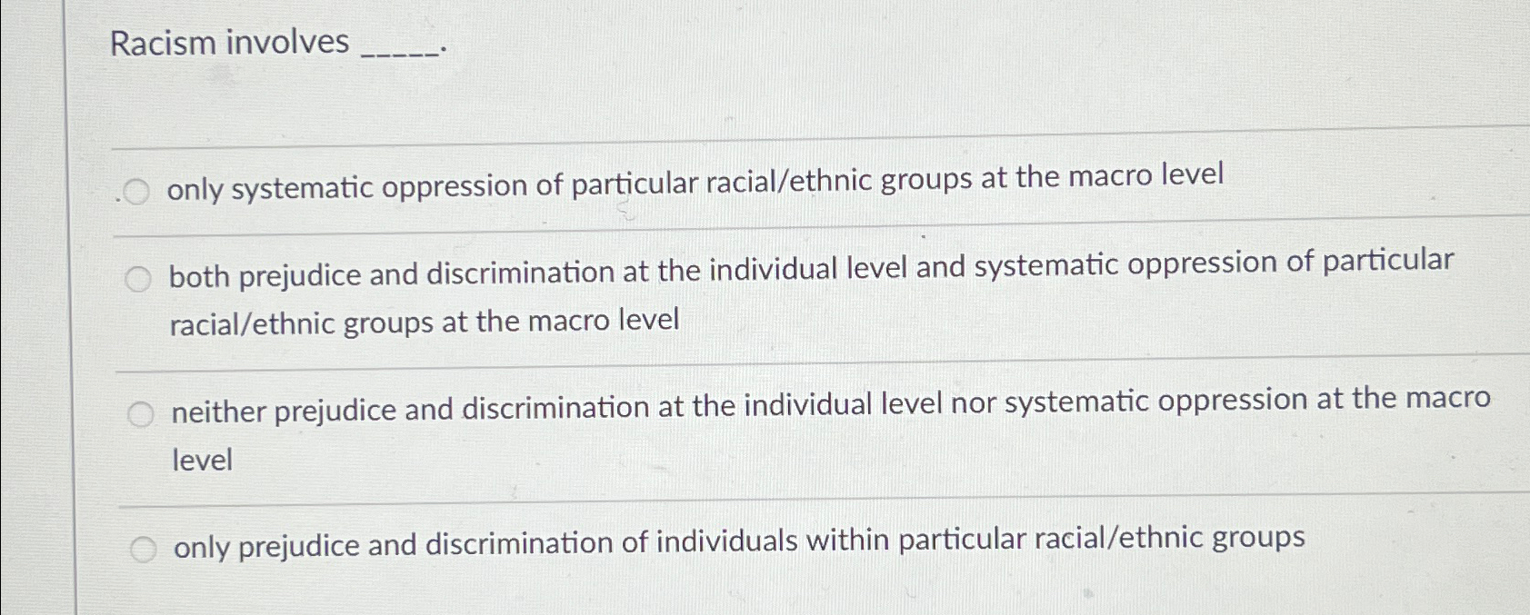 Solved Racism involvesonly systematic oppression of | Chegg.com