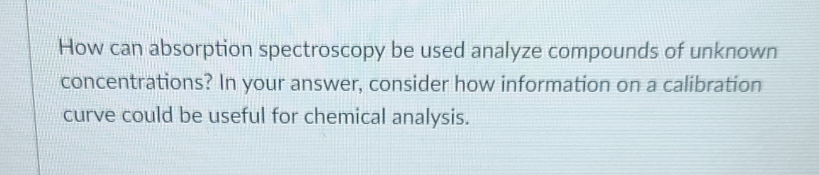 Solved How can absorption spectroscopy be used analyze | Chegg.com