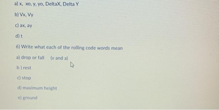 Solved a) x, xo, y, yo, DeltaX, Delta Y b) Vx, Vy c) ax, ay | Chegg.com