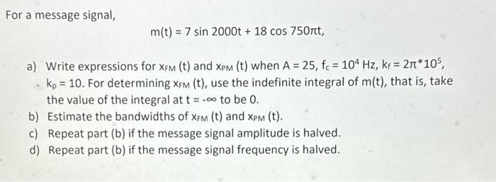 Solved For a message signal, m(t) = 7 sin 2000t 18 cos | Chegg.com