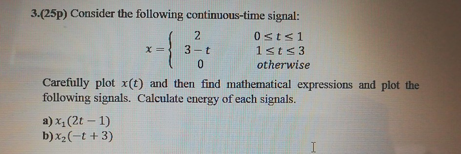 Solved -- 3.(25p) Consider the following continuous-time | Chegg.com
