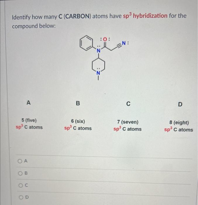 Solved Identify how many C (CARBON) atoms have sp3 | Chegg.com