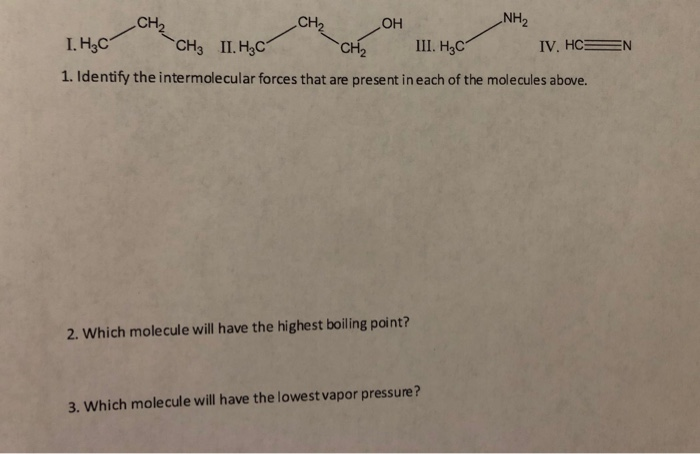 Solved NH2 CH2 CH2 OH CH2 N IV. HC 11I. H3C CH, II.H,С I.H3C | Chegg.com