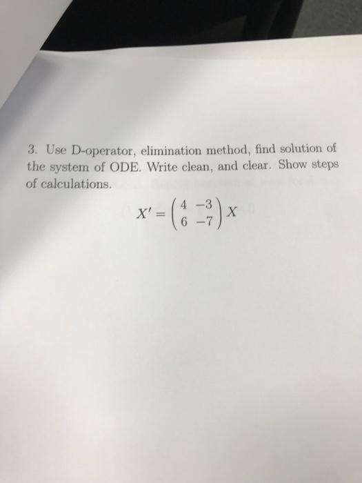 Solved 3. Use D-operator, elimination method, find solution | Chegg.com