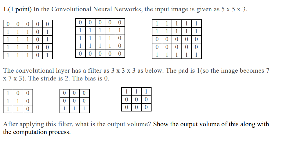 Solved 1.(1 ﻿point) ﻿In the Convolutional Neural Networks, | Chegg.com