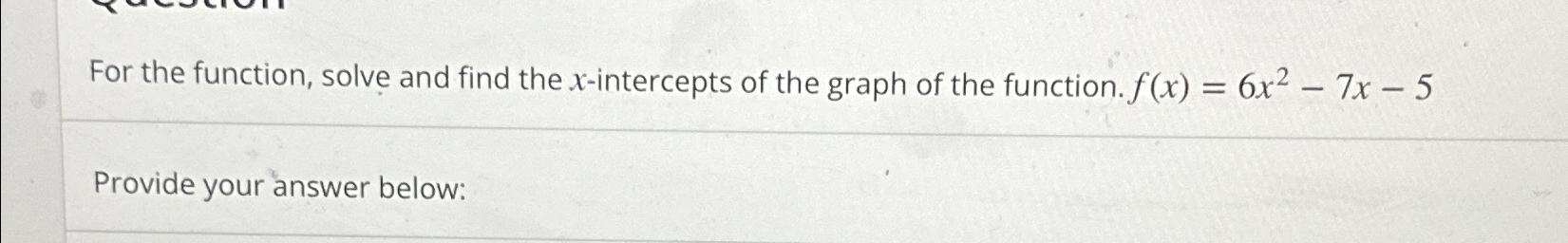 Solved For the function, solve and find the x-intercepts of | Chegg.com
