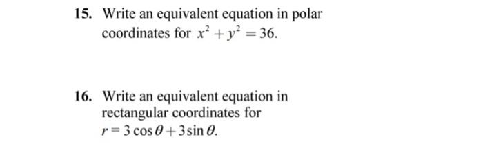 Solved 15. Write an equivalent equation in polar coordinates | Chegg.com