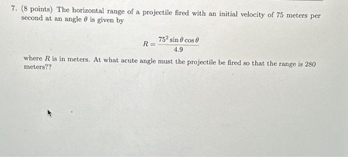 Solved 7. ( 8 points) The horizontal range of a projectile | Chegg.com