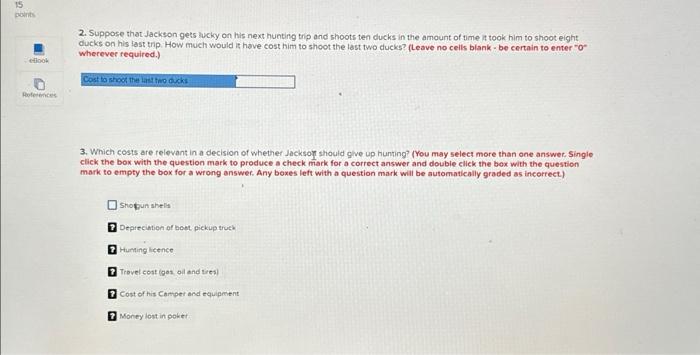 Solved Jackson has just returned from a duck-hunting vip. He | Chegg.com