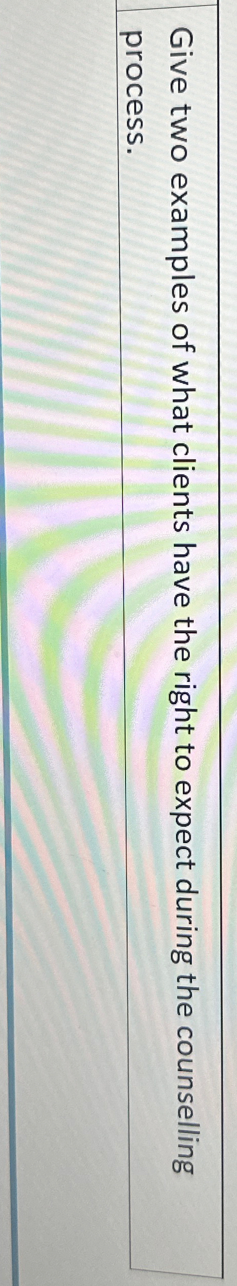Solved Give two examples of what clients have the right to | Chegg.com