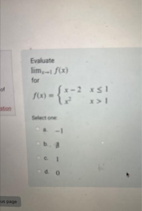 Solved Evaluate limx→1f(x) for f(x)={x−2x2x≤1x>1 Select one | Chegg.com