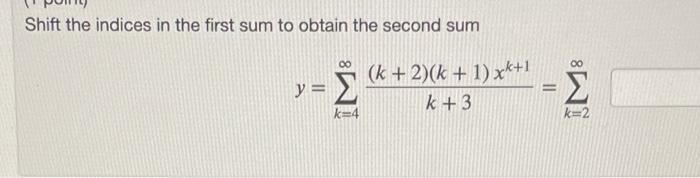 Solved Shift the indices in the first sum to obtain the | Chegg.com