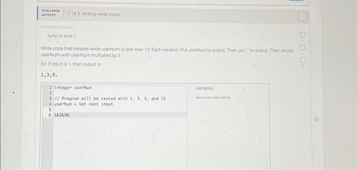 Solved CHALLENGE 7.18.3: Writing while loops. ACTIVITY | Chegg.com