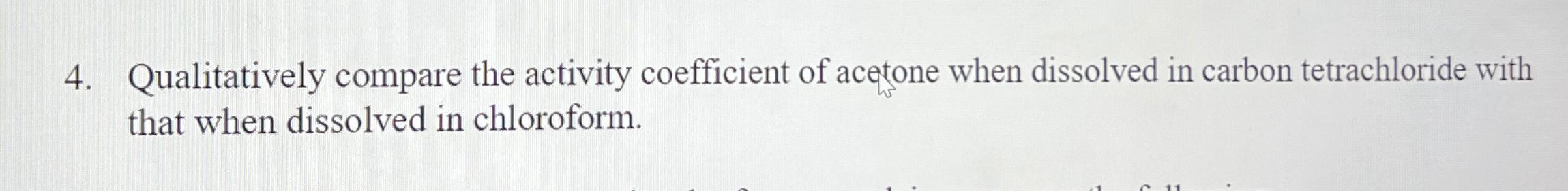 Solved Qualitatively compare the activity coefficient of | Chegg.com