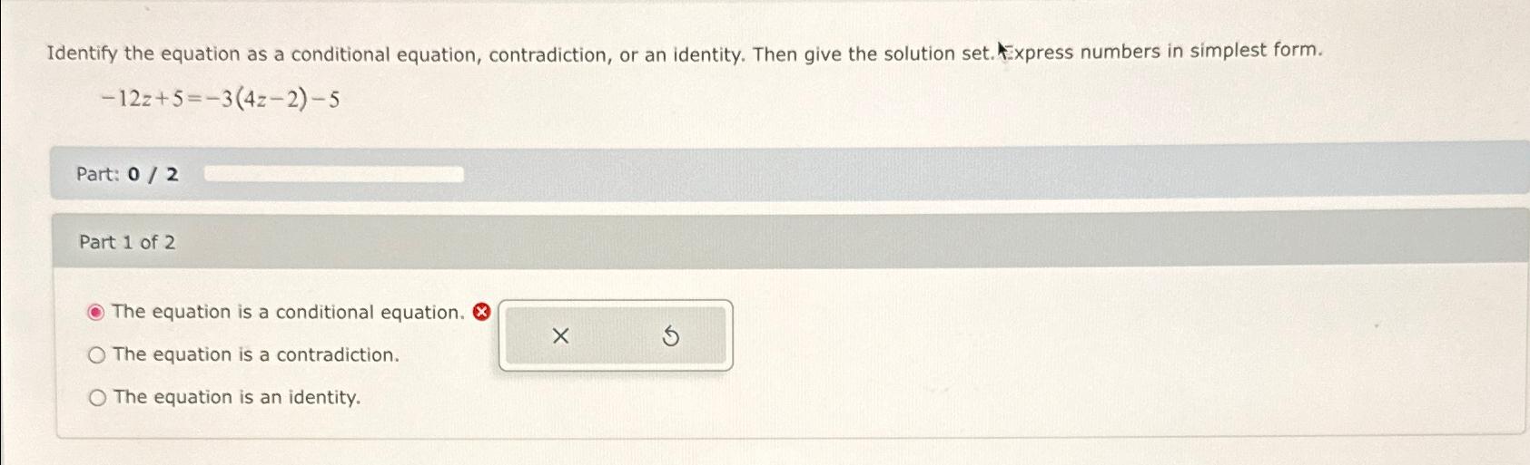 Solved Identify the equation as a conditional equation, | Chegg.com