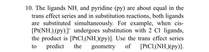 Solved 10. The ligands NH, and pyridine (py) are about equal | Chegg.com