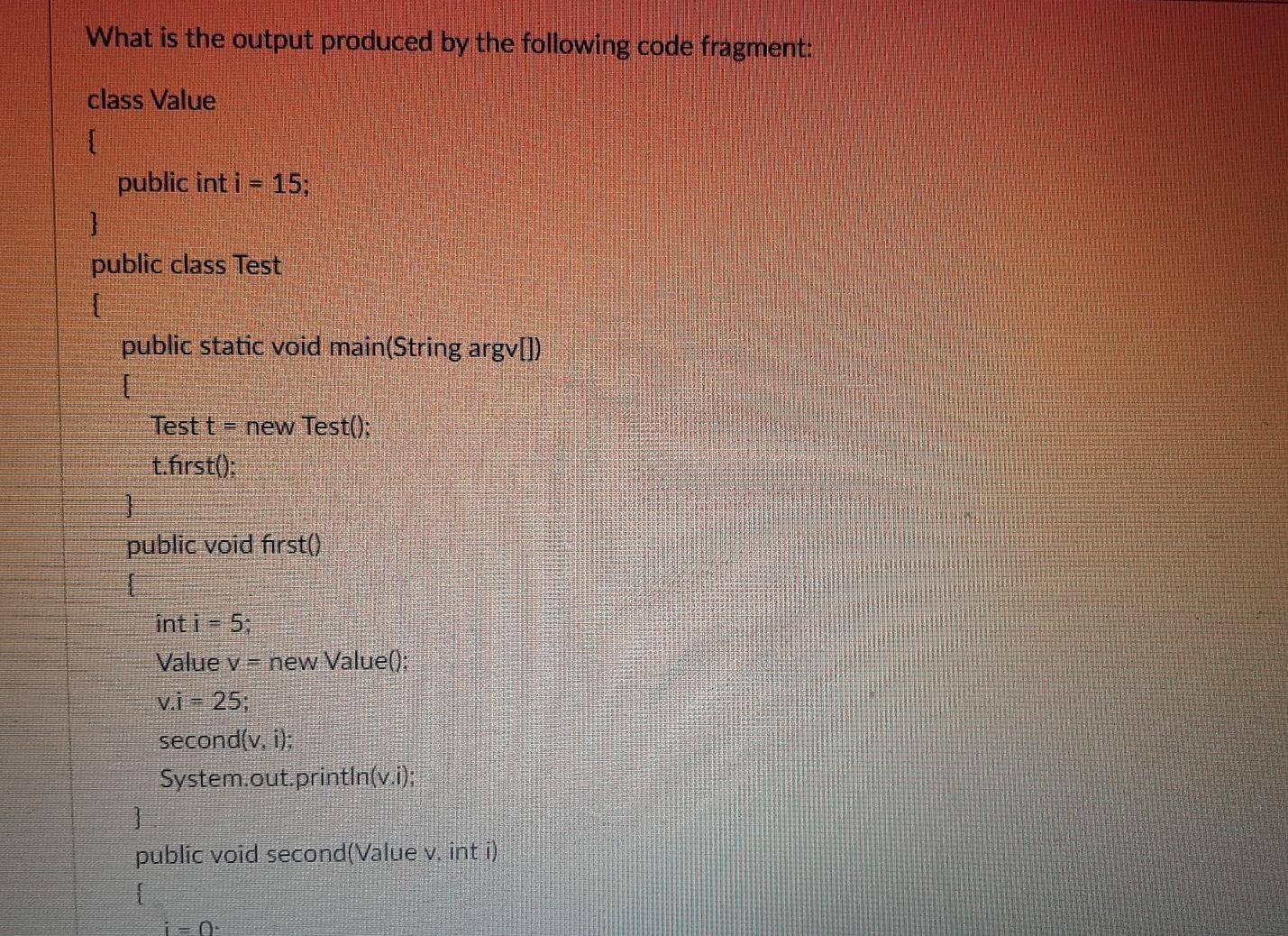 Solved What is the output produced by the following code | Chegg.com